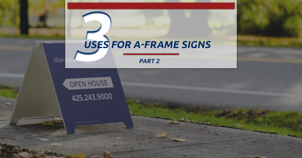 Arlington Signage Company: 3 Uses for A-Frame Signs, Part 2